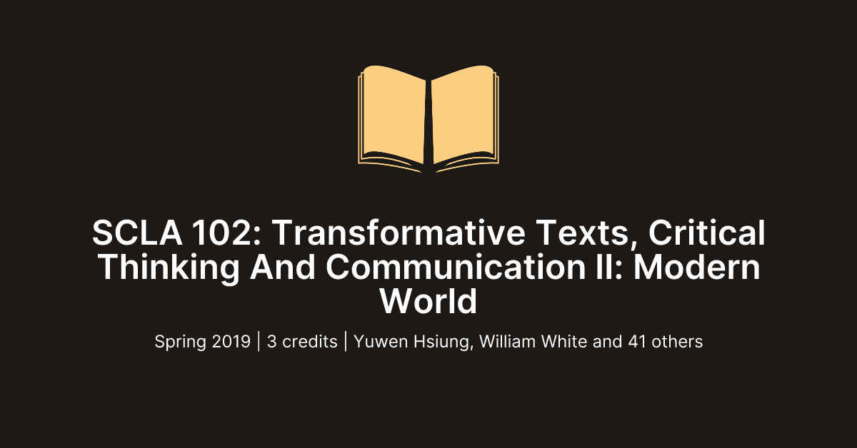 SCLA 102: Transformative Texts, Critical Thinking And Communication II ...