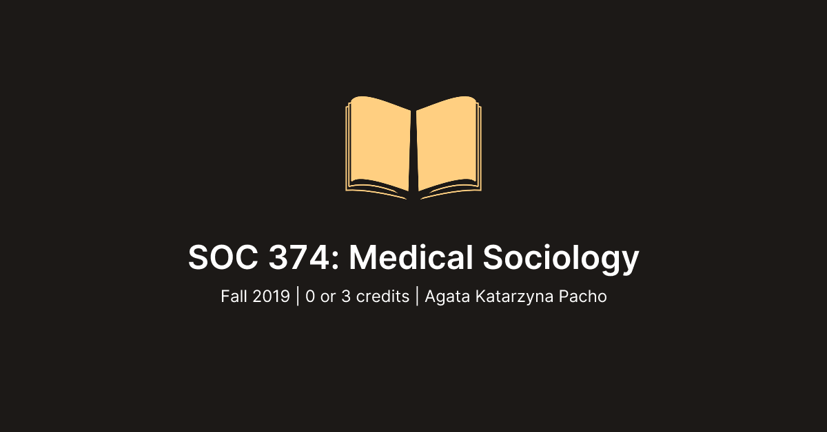 SOC 374: Medical Sociology
