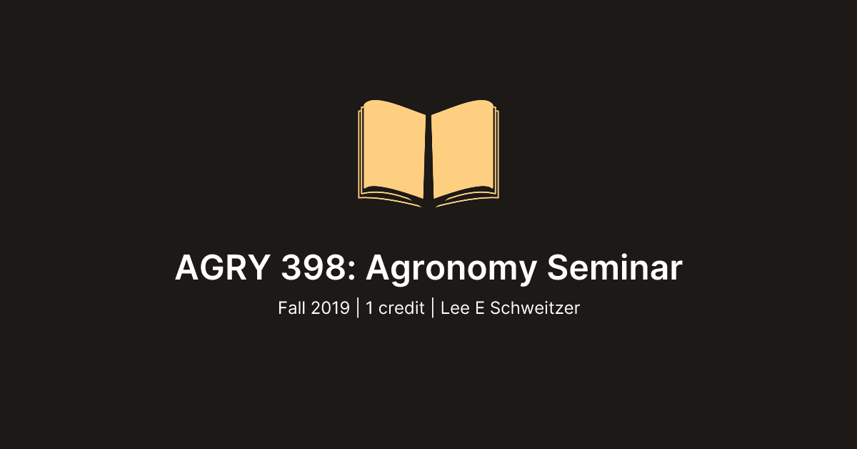 AGRY 398: Agronomy Seminar