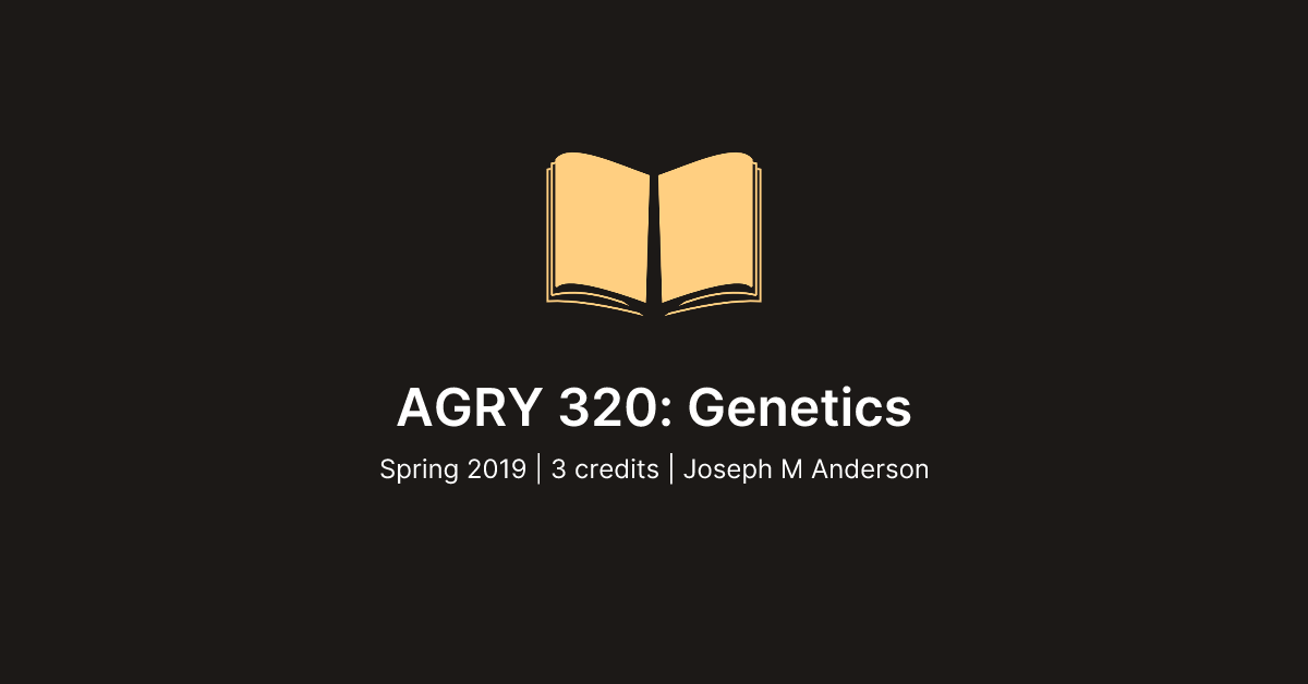 AGRY 320: Genetics