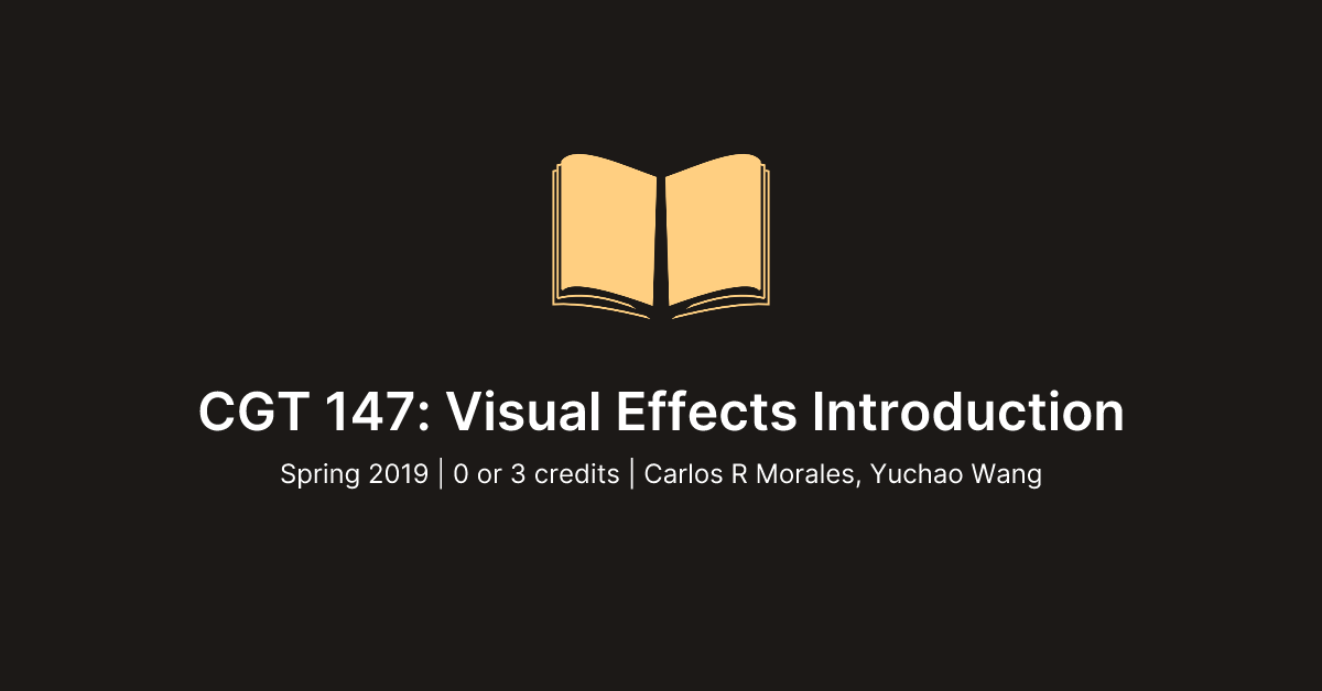 CGT 147: Visual Effects Introduction