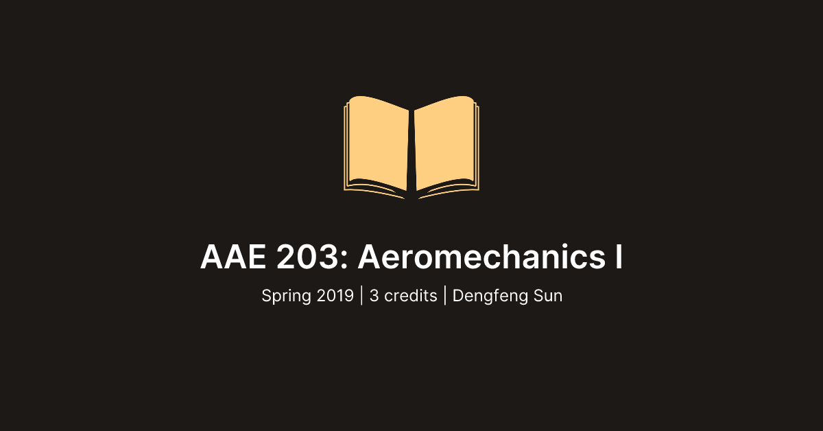 AAE 203: Aeromechanics I