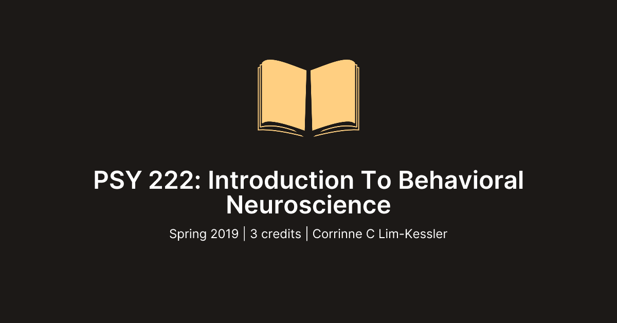 PSY 222: Introduction To Behavioral Neuroscience