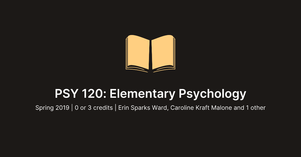 PSY 120: Elementary Psychology