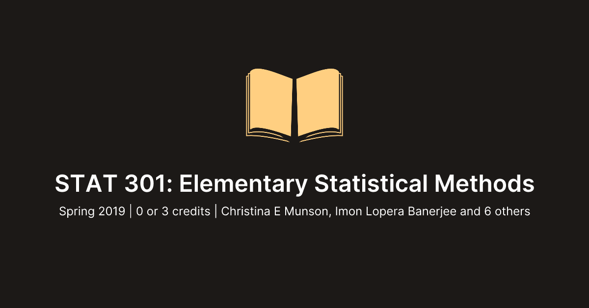 STAT 301: Elementary Statistical Methods