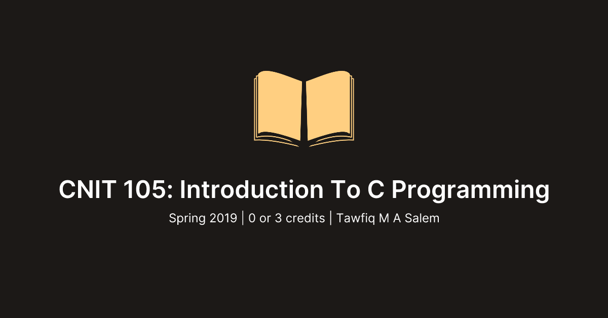 CNIT 105: Introduction To C Programming
