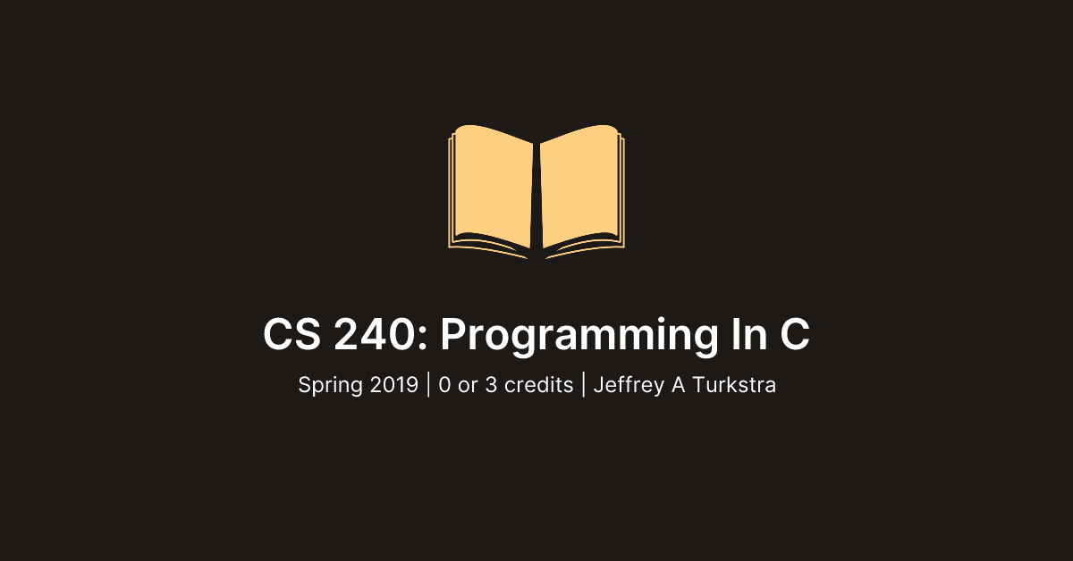 CS 240: Programming In C