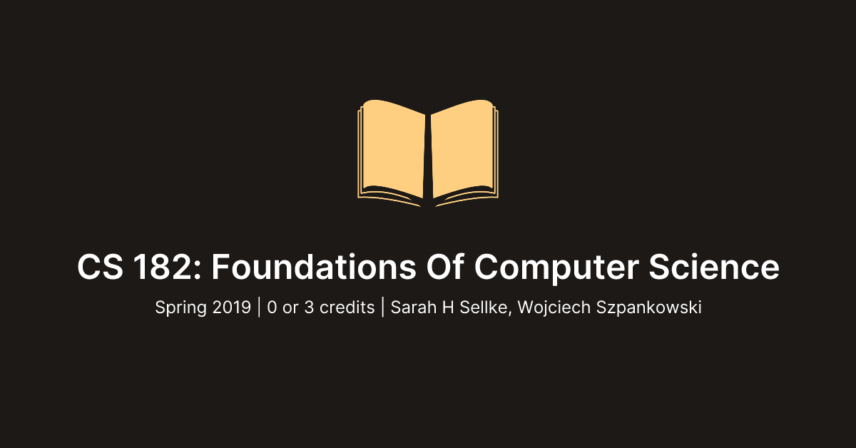 CS 182: Foundations Of Computer Science