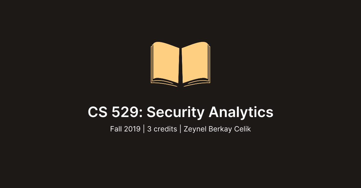 CS 529: Security Analytics