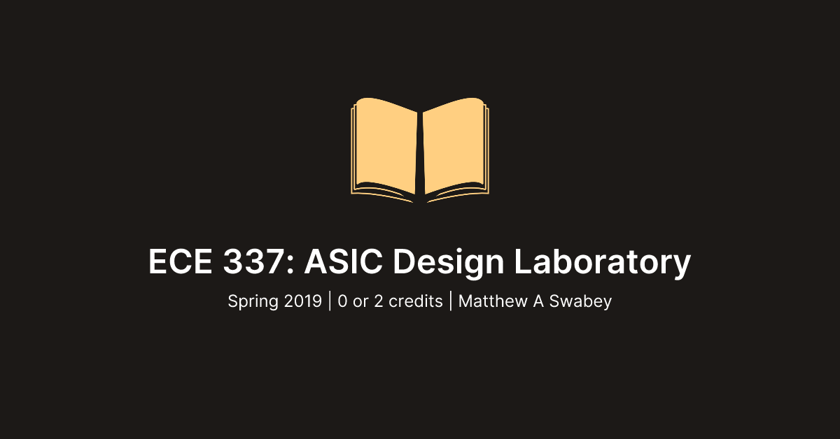 ECE 337: ASIC Design Laboratory