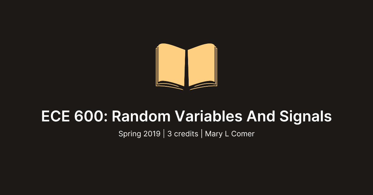ECE 600: Random Variables And Signals