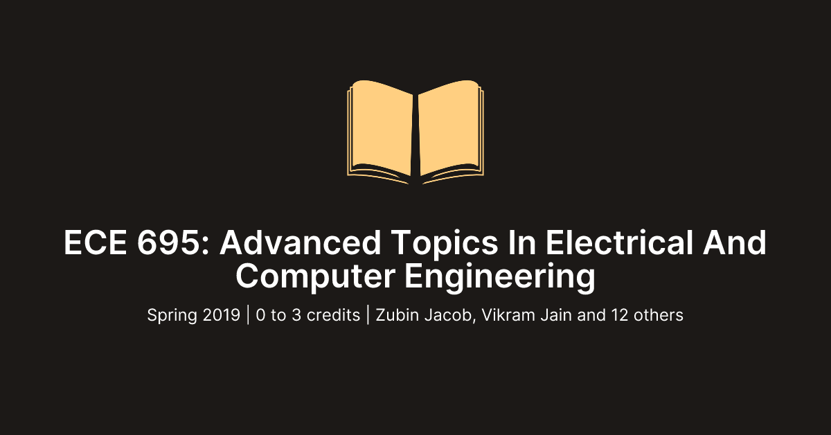 ECE 695: Advanced Topics In Electrical And Computer Engineering