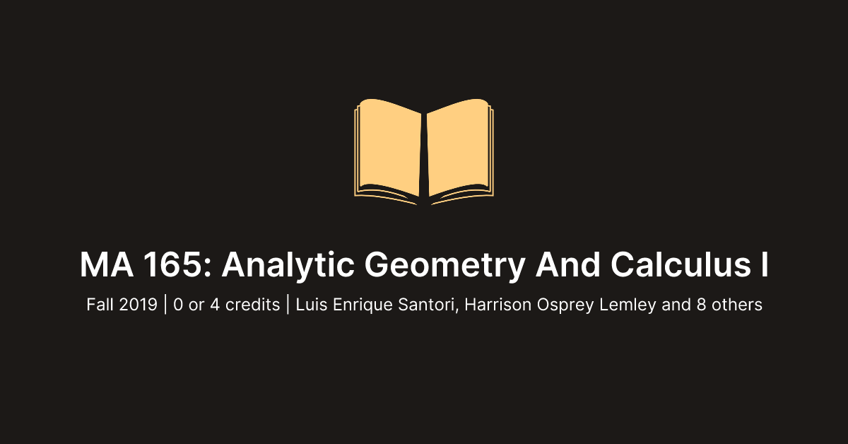 MA 165: Analytic Geometry And Calculus I