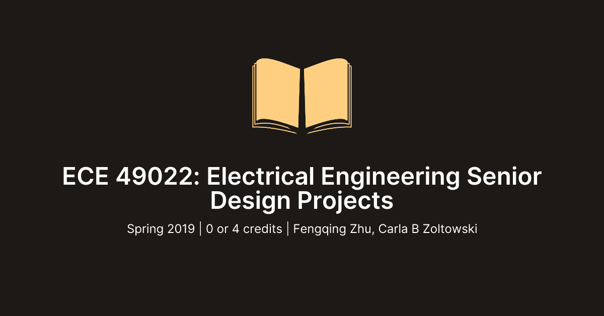 ECE 49022: Electrical Engineering Senior Design Projects