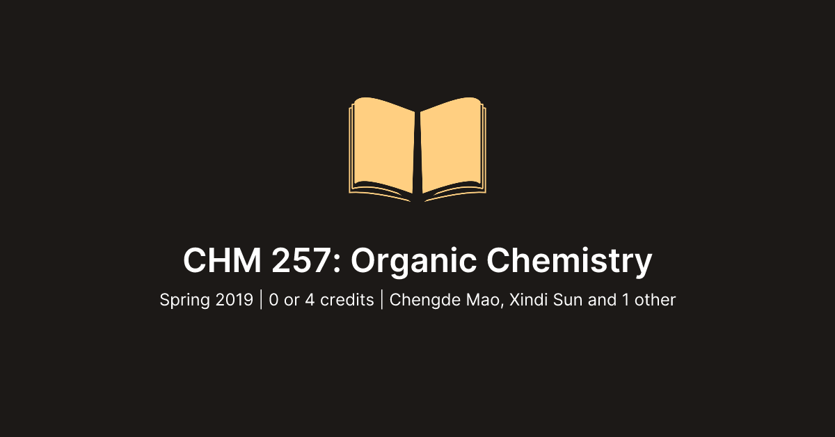 CHM 257: Organic Chemistry