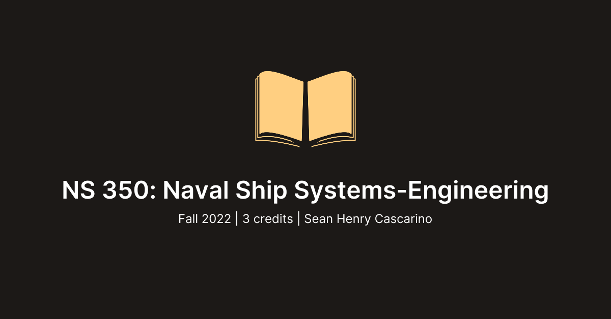 NS 350: Naval Ship Systems-Engineering