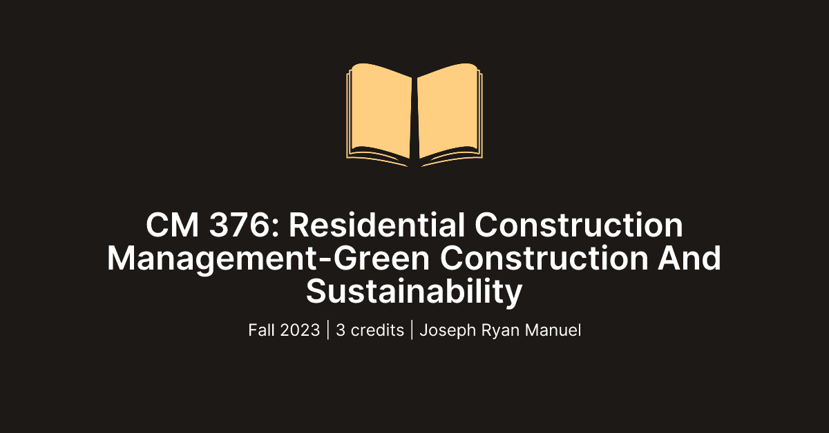 CM 376: Residential Construction Management-Green Construction And ...
