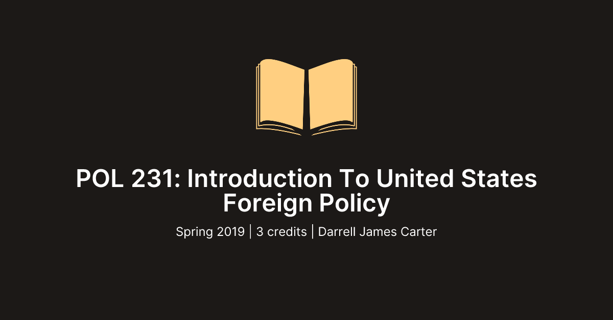 POL 231: Introduction To United States Foreign Policy
