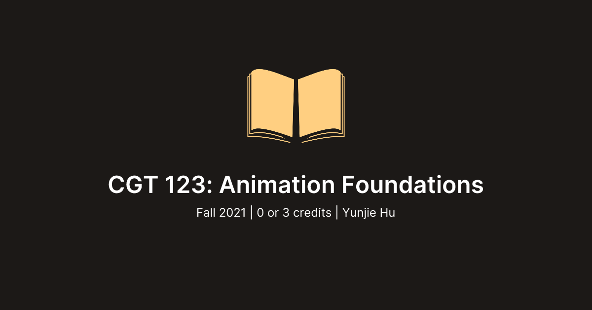 CGT 123: Animation Foundations