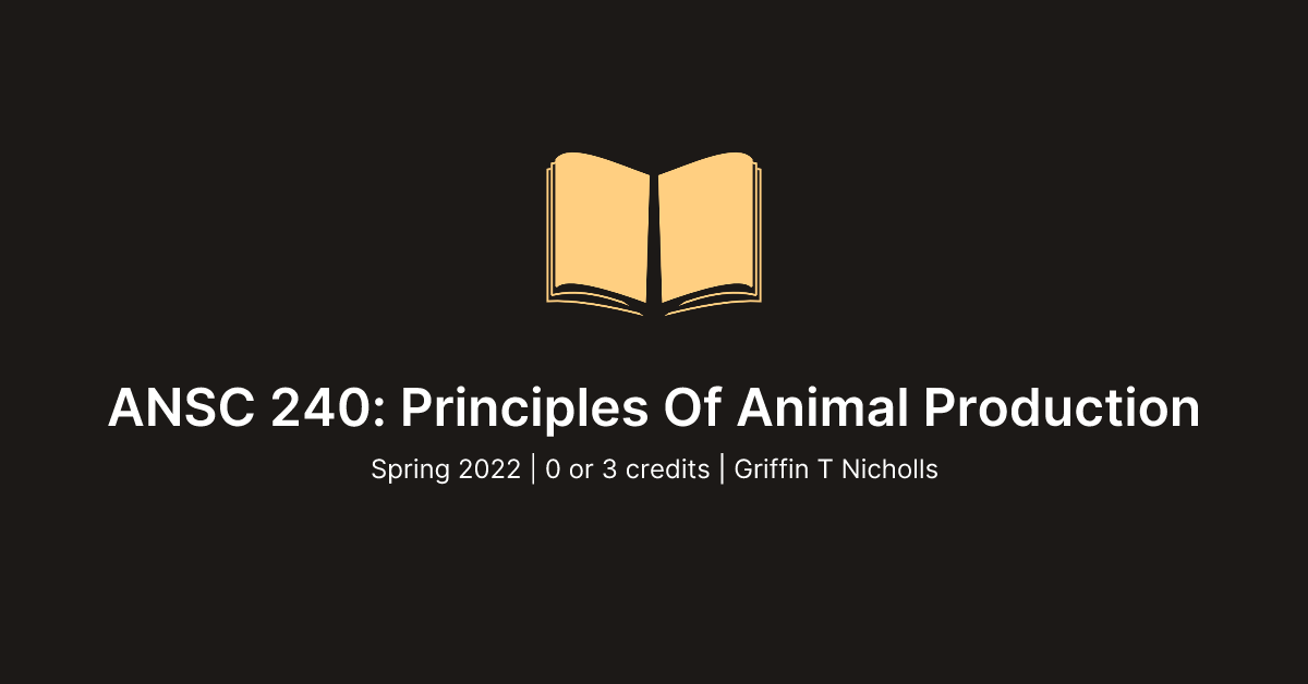 ANSC 240: Principles Of Animal Production