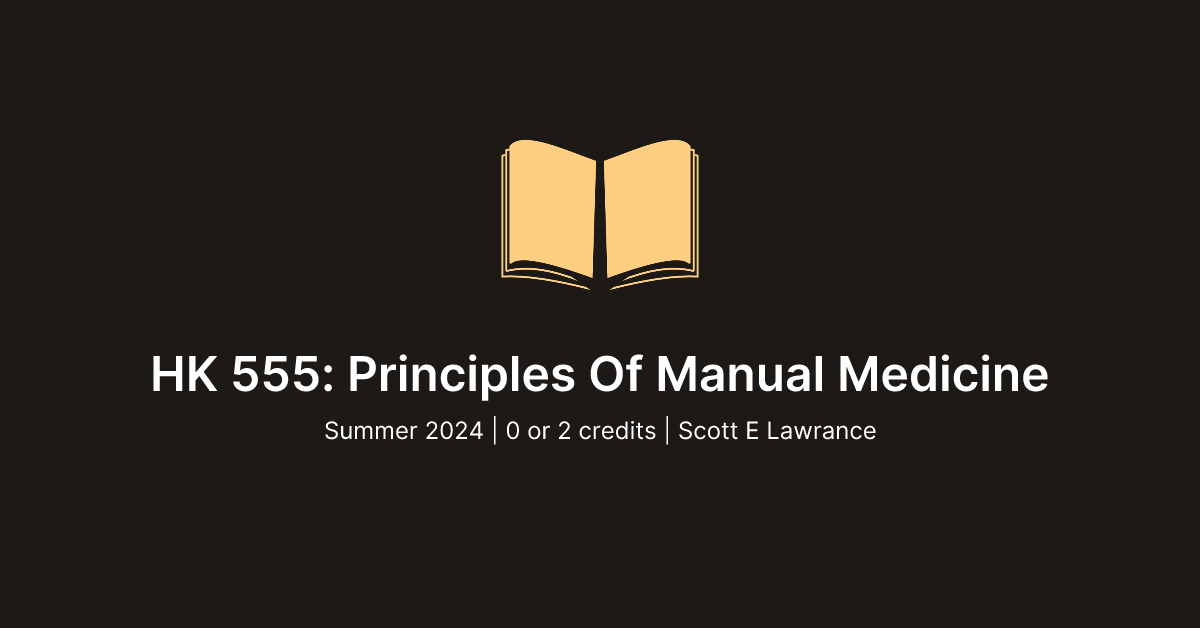 HK 555: Principles Of Manual Medicine