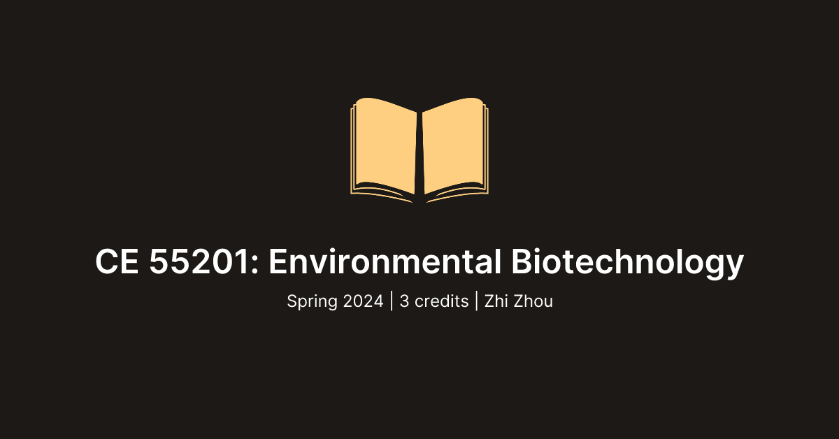 CE 55201: Environmental Biotechnology