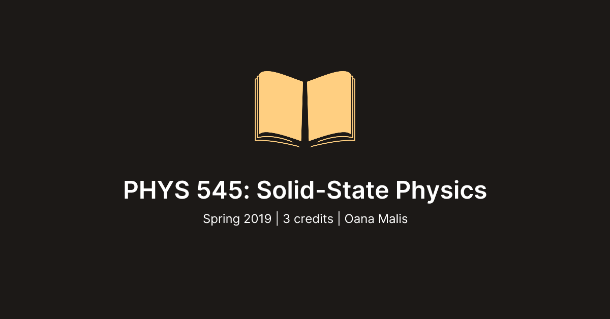 PHYS 545: Solid-State Physics