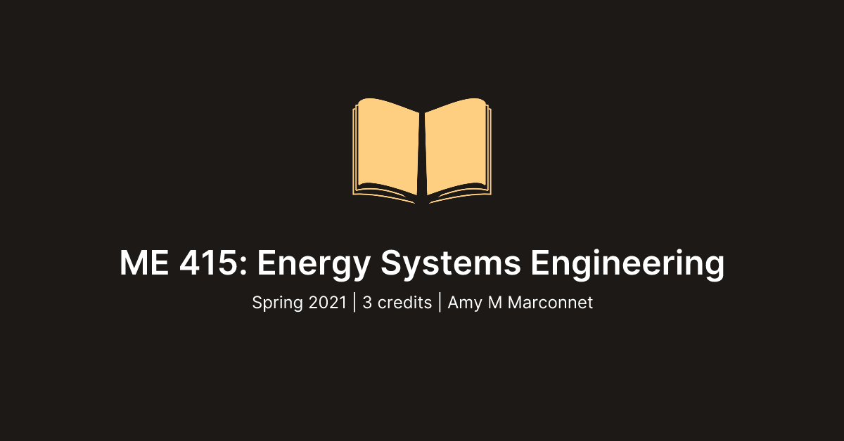 ME 415: Energy Systems Engineering