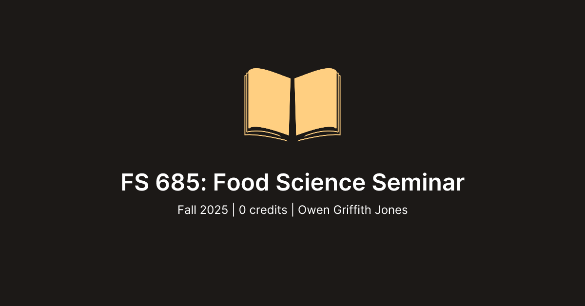 FS 685: Food Science Seminar
