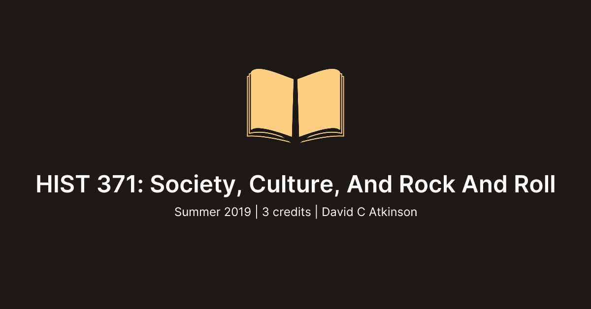 HIST 371: Society, Culture, And Rock And Roll